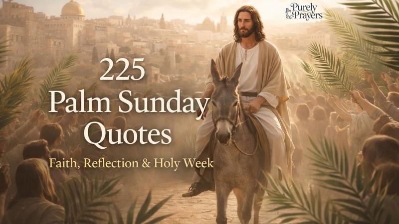 225 Powerful Palm Sunday Quotes for Faith & Holy Week Peace